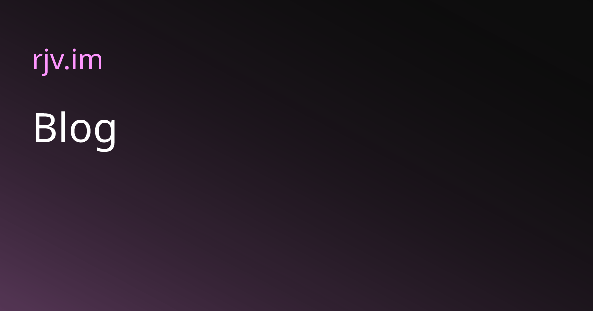Blog | rjv.im