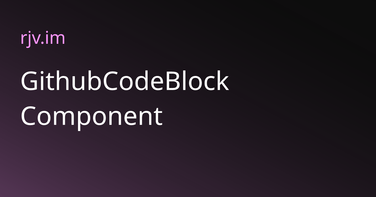 Githubcodeblock Component Rjvim 7079
